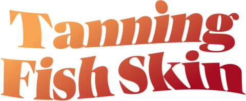 Tanning Fish Skin